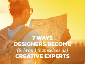 7 Ways Designers Become (& Brand Themselves As) Creative Experts ...