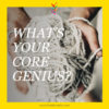 What's Your Core Genius? - Braid Creative and Consulting